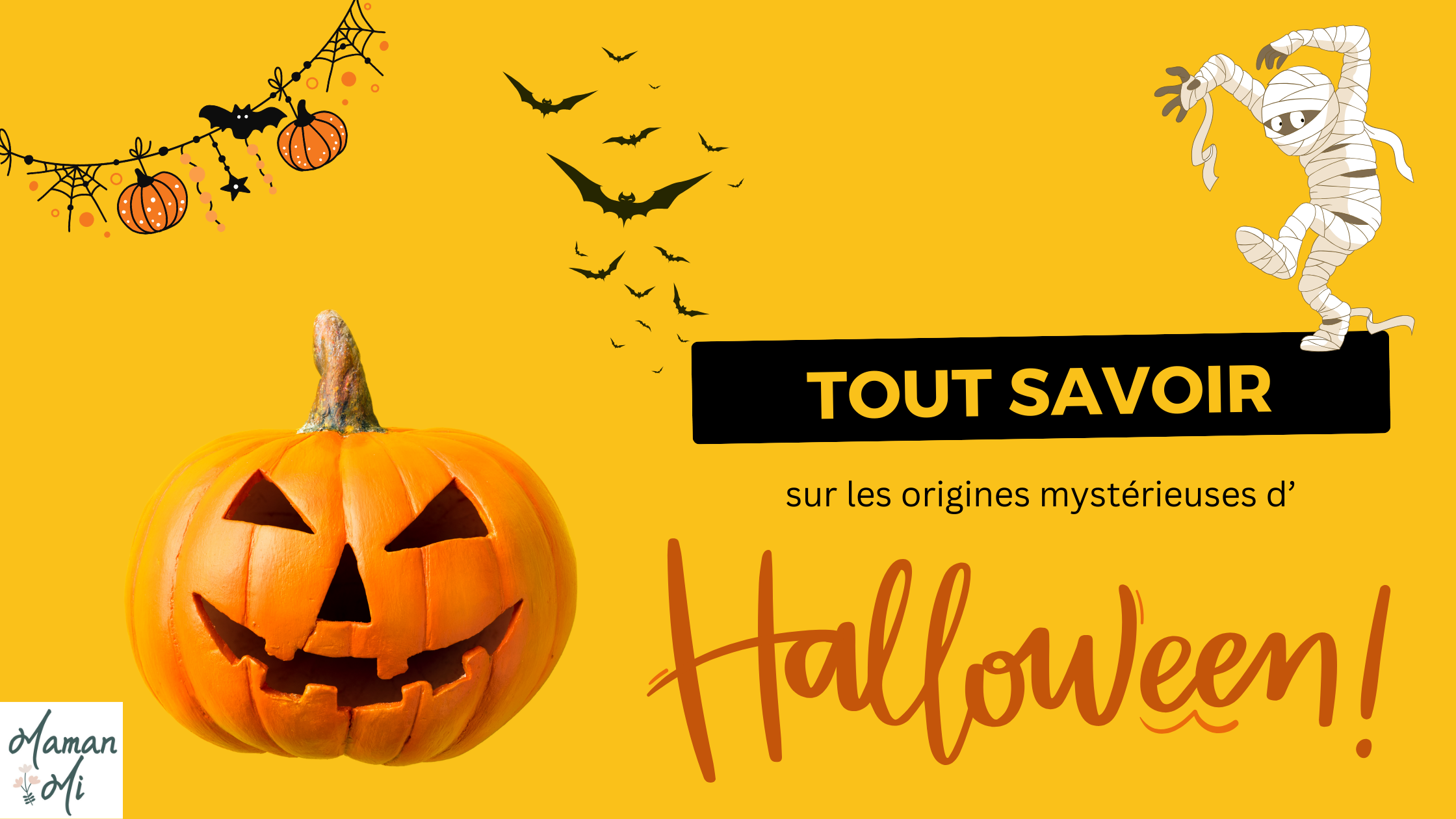 Tout savoir sur les origines mystérieuses d'Halloween - Maman Mi